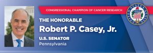 Sen. Robert P. Casey | Champion of Cancer Research | AACR Cancer ...